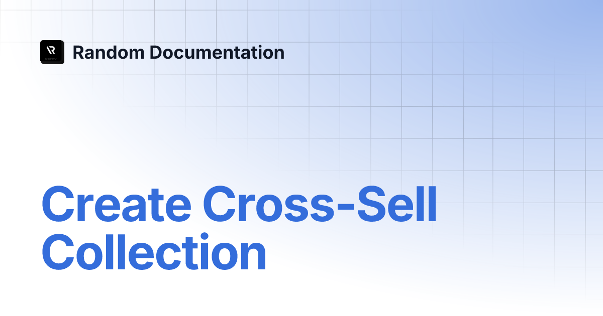Create Cross-Sell Collection | Random Documentation