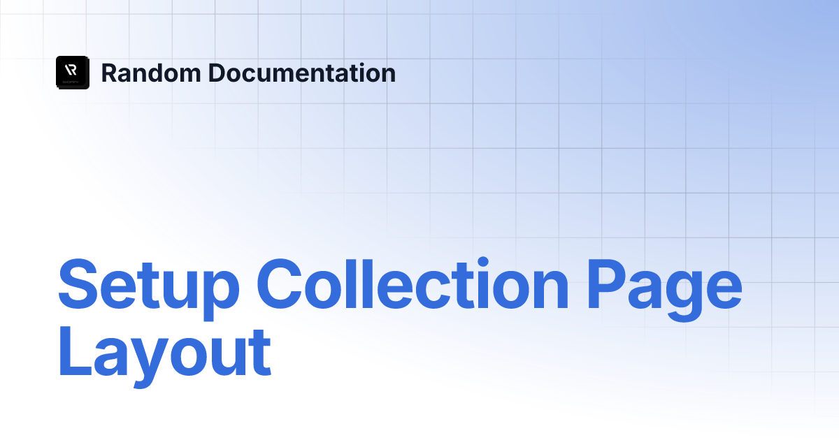 Setup Collection Page Layout | Random Documentation