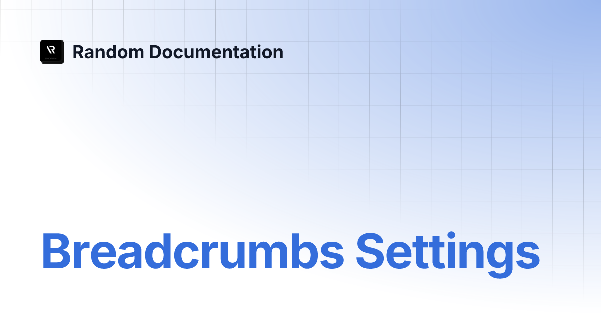 Breadcrumbs Settings | Random Documentation