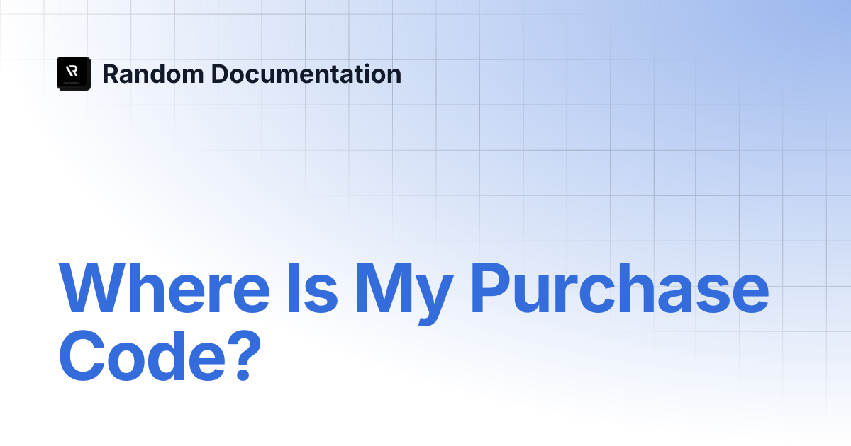 Where Is My Purchase Code? | Random Documentation
