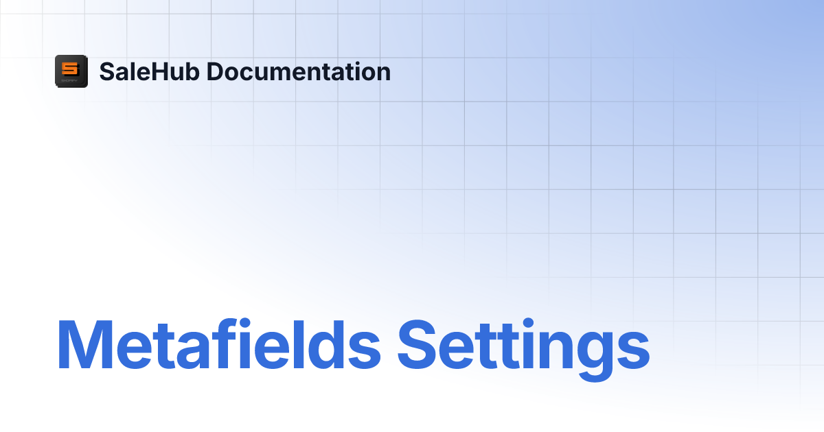 Metafields Settings | SaleHub Documentation