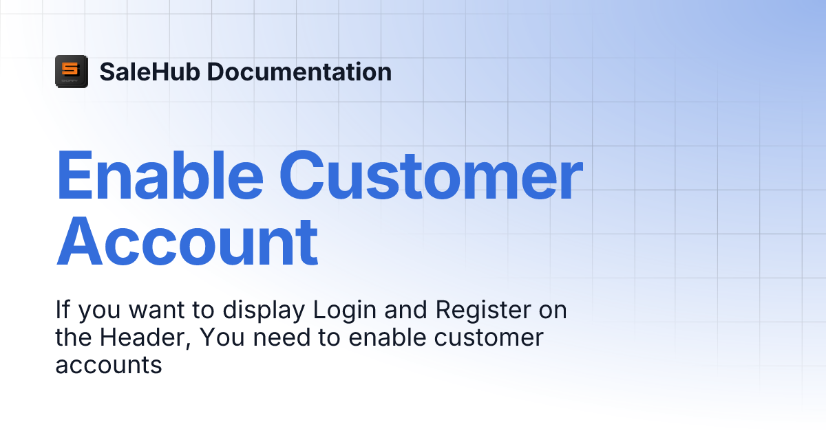 Enable Customer Account | SaleHub Documentation